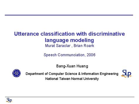 Utterance Classification With Discriminative Language Modeling Murat