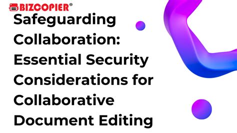 Safeguarding Collaboration Essential Security Considerations For