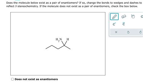 Solved Does The Molecule Below Exist As A Pair Of