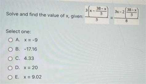 Solved Solve And Find The Value Of X Given Chegg