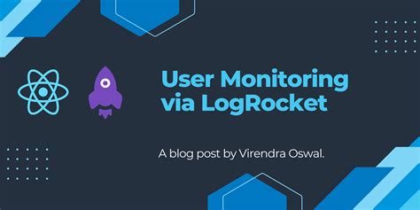 user monitoring with logrocket and reactjs
