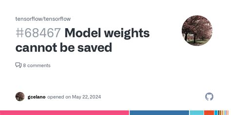 Model Weights Cannot Be Saved · Issue 68467 · Tensorflowtensorflow · Github