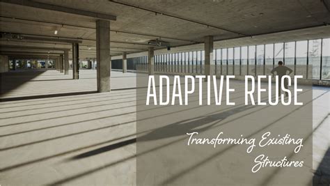 Adaptive Reuse Transforming Existing Structures For Modern Needs