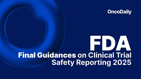 Fda Final Guidances On Clinical Trial Safety Reporting What