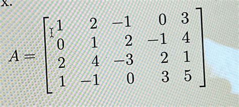 Solved Consider The Following Matrix A Find A Basis For Chegg Com