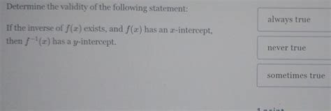 solved determine the validity of the following statement always true