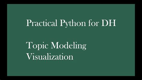 Practical Python For Dh Topic Modeling Visualization Youtube