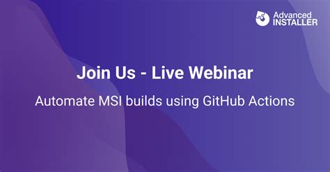 Webinar Automate Msi Builds Using Github Actions New Feature Presentation