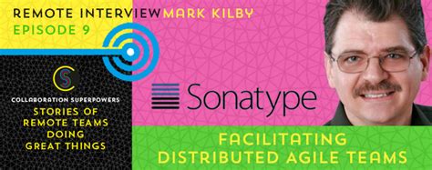 9 facilitating distributed agile teams with mark kilby