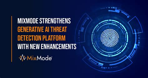 Mixmode Strengthens Generative Ai Threat Detection Platform With New