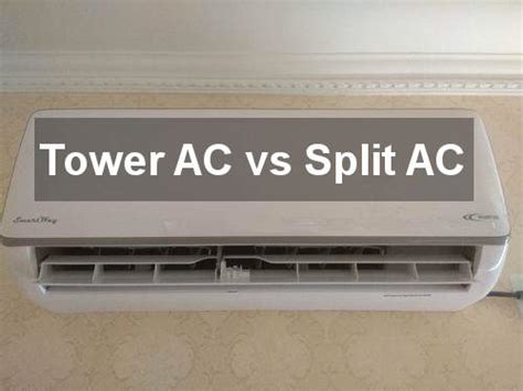 Tower Ac Vs Split Ac Pros And Cons Cooling Fan Review