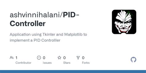 GitHub Ashvinnihalani PID Controller Application Using Tkinter And Matplotlib To Implement A
