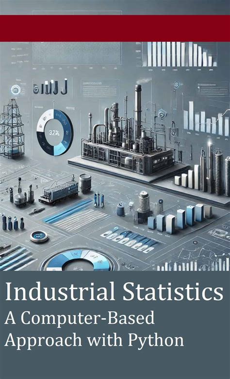 Introduction To Industrial Statistics A Revolutionary Computer Based Approach With Python