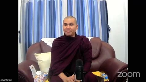 ၄ ၁ ၂၀၂၂ အင်္ဂါနေ့ မနက် ၇ နာရီ Online တရားစခန်းပထမနေ့ “အလုပ်ပေးတရားတော်” Youtube