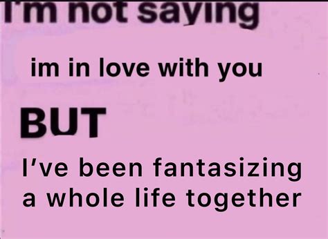 Im Not Saying Im In Love With You