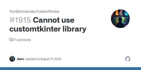 Cannot Use Customtkinter Library Issue Tomschimansky Customtkinter Github