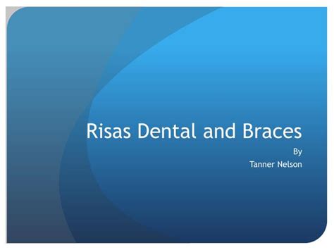 Ppt Risas Dental And Braces Powerpoint Presentation Free Download Id