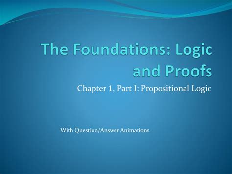 Ppt The Foundations Logic And Proofs Powerpoint Presentation Free