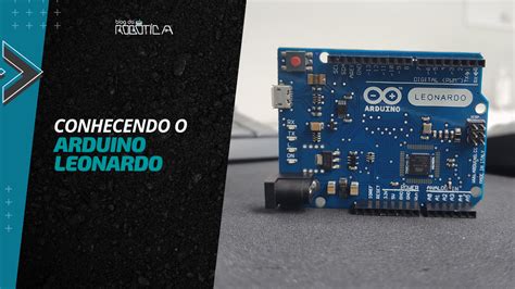 Conhecendo O Arduino Leonardo Blog Da Robótica