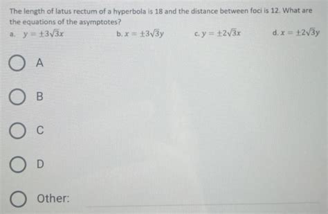 Solved The Length Of Latus Rectum Of A Hyperbola Is 18 And The Distance Between Foci Is 12