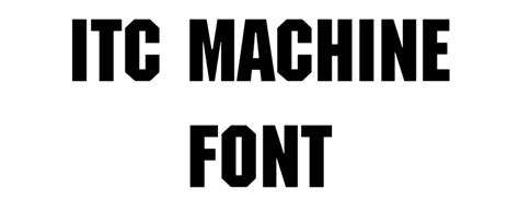 ITC Machine Font DaFоит 𝓈𝓉𝓎𝓁𝑒