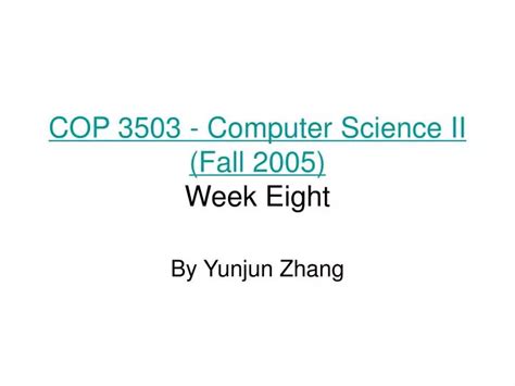 Ppt Cop 3503 Computer Science Ii Fall 2005 Week Eight Powerpoint
