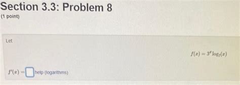 solved section 3 3 problem 8 1 point let f x 3xlog7 x