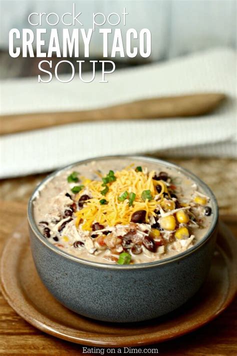 Crockpot Creamy Chicken Taco Soup Recipe Creamy Taco Soup Recipe
