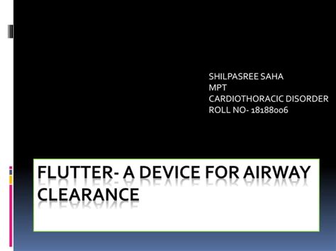Flutter A Device For Clearance Of Airway Pptx Physical Therapy Wellness