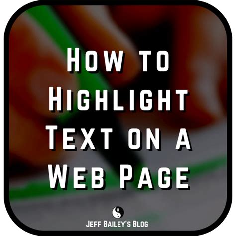 How To Highlight Text On A Web Page Jeff Bailey