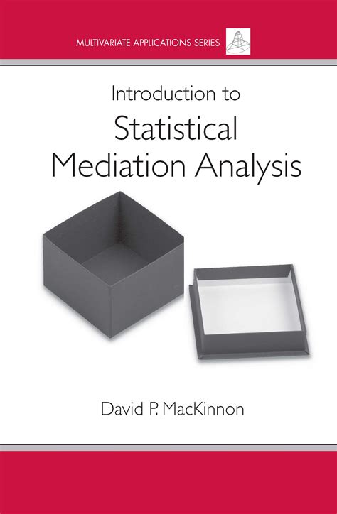 Introduction To Statistical Mediation Analysis Taylor And Francis Group