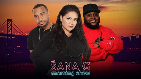 About The Sana G Morning Show Kmel Fm