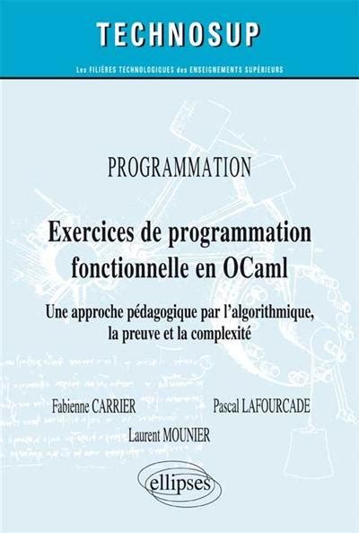 Livre Exercices De Programmation Fonctionnelle En Ocaml Une Approche Pédagogique Par L
