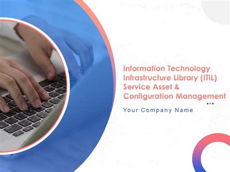 Information Technology Infrastructure Library Itil Service Asset And Configuration Management