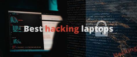 10 Best Laptops For Hacking Ranked And Reviewed In 2022