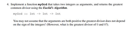 Solved 4 Implement A Function Mygcd That Takes Two Integers