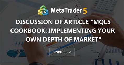 Discussion Of Article Mql5 Cookbook Implementing Your Own Depth Of