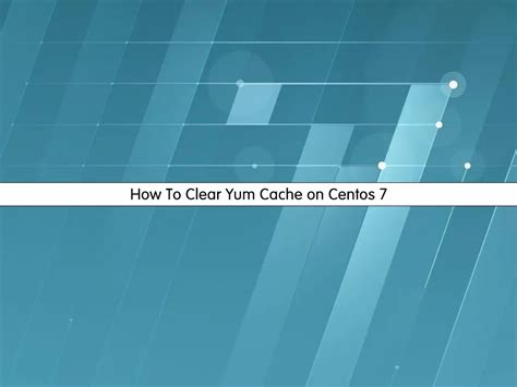 How To Clear Yum Cache On Centos 7 Quick Guide OrcaCore