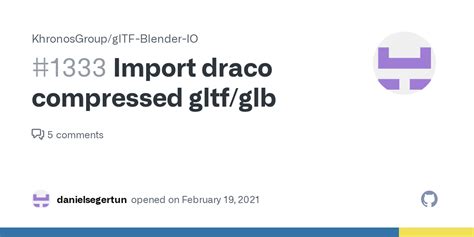 import draco compressed gltf glb · issue 1333 · khronosgroup gltf blender io · github