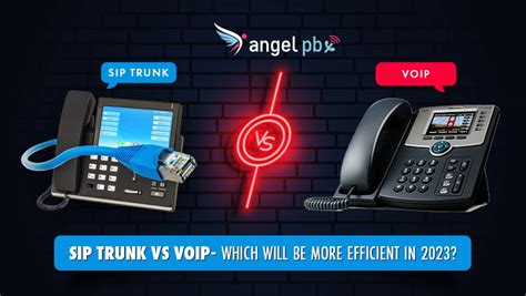 Sip Trunk Vs Voip Which Will Be More Efficient In 2023 Angelpbx