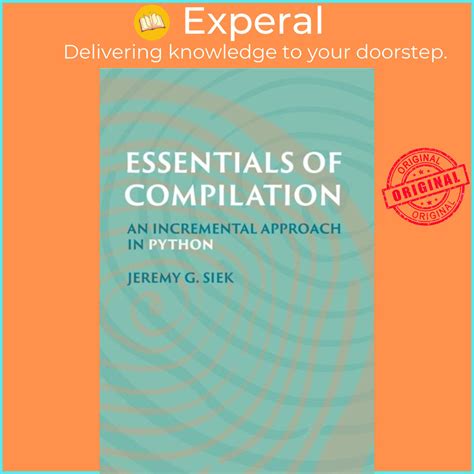 English 100 Original Essentials Of Compilation An Incremental Approac By Jeremy G Siek