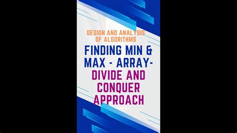 Finding Min And Max Divide And Conquer Approach Daa Youtube