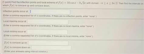 Solved 1 Point Find The Inflection Points And Local Chegg Com