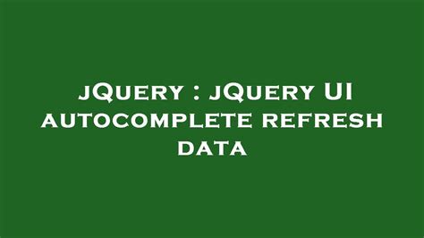 Jquery Jquery Ui Autocomplete Refresh Data Youtube
