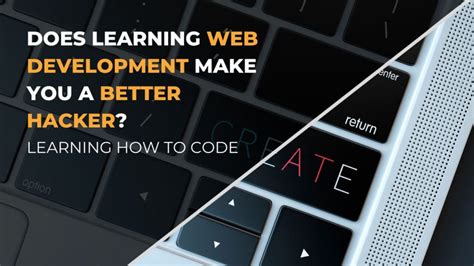 Does Learning Web Development Make You A Better Hacker