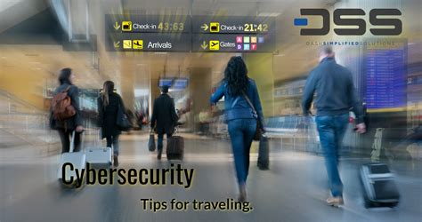Cyber Security Tips While Traveling Cyber Security