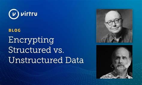 Encrypting Structured Vs Unstructured Data Different Strokes Mike