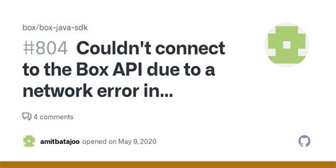 Couldnt Connect To The Box Api Due To A Network Error In Accessasappuserjava · Issue 804