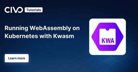 Running Webassembly On Kubernetes With Kwasm