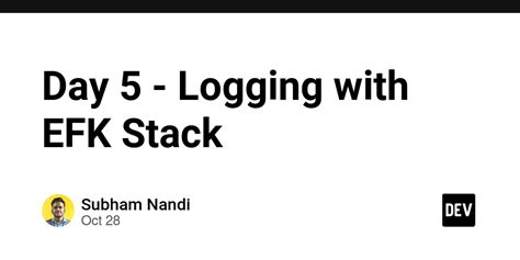 Day 5 Logging With EFK Stack DEV Community